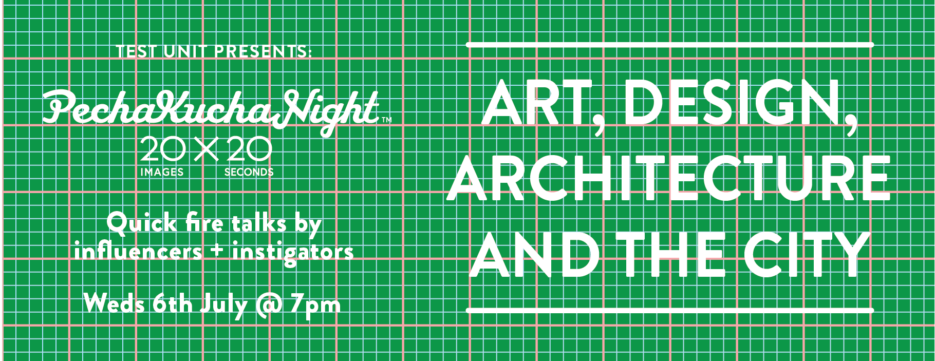 Pecha Kucha 28 - Art, Design, Architecture & The City - TAKTAL